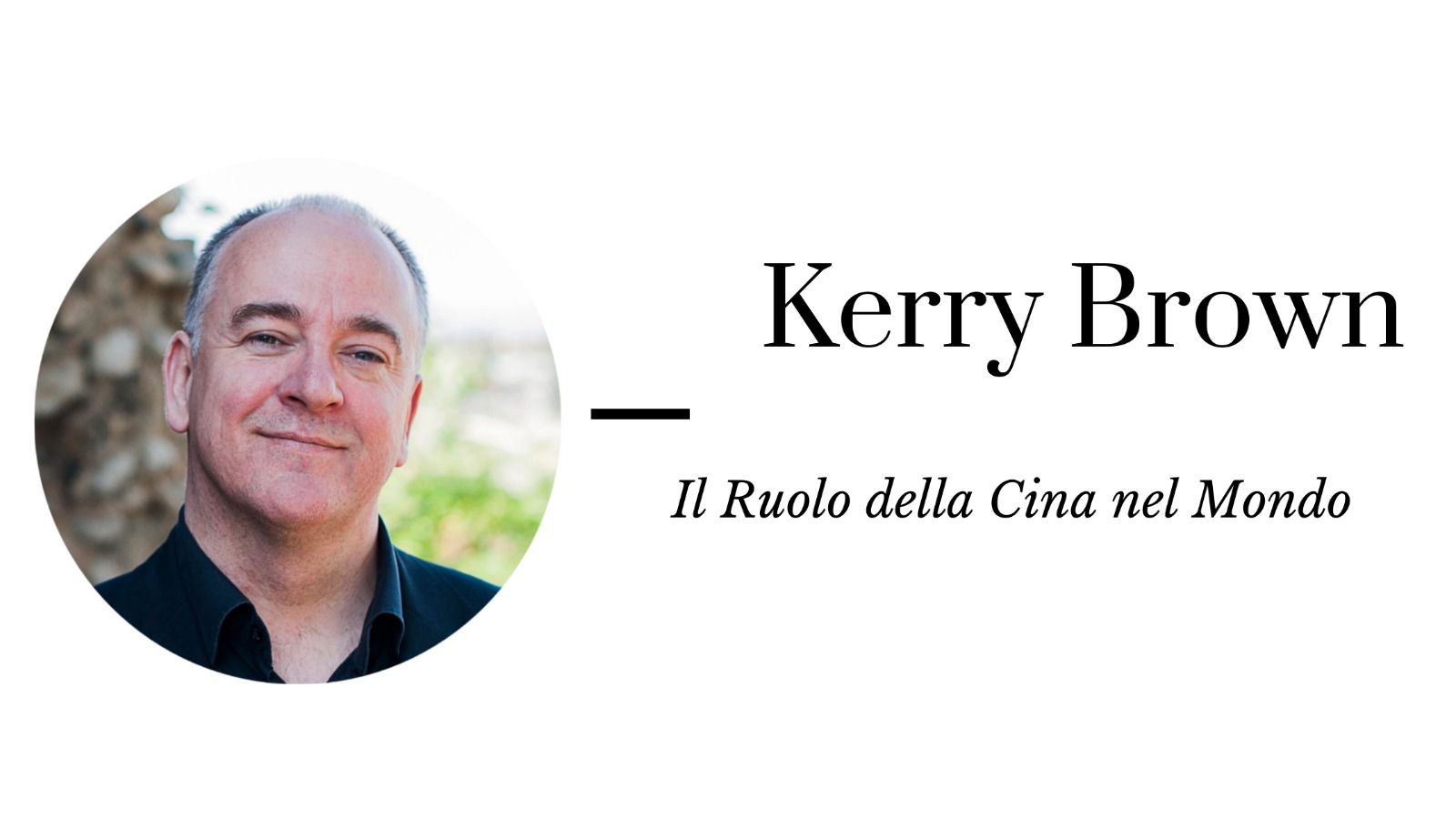 #Fuoriclasse | #ChinaIssues con Kerry Brown. Il ruolo della Cina nel mondo.