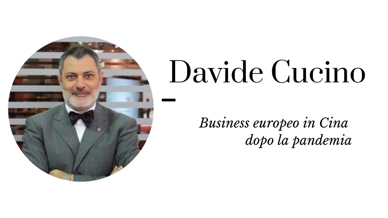 #Fuoriclasse | #China Issues con Davide Cucino. Business europeo in ...