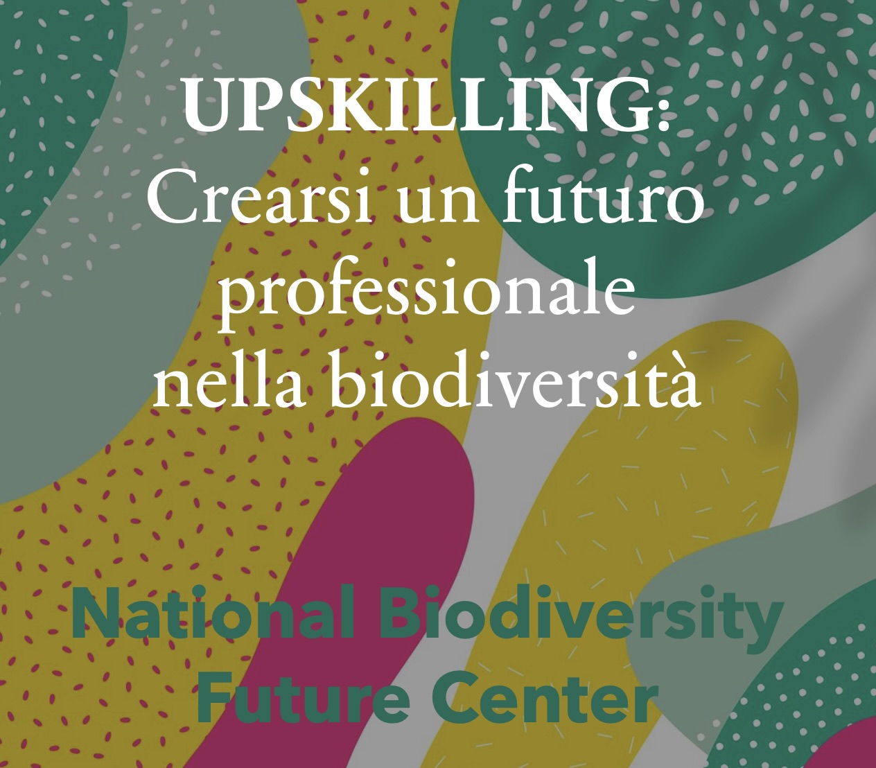 #Fuoriclasse | UpSkilling: spazio ai talenti nella biodiversità
